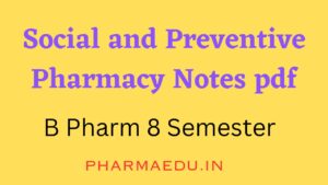B Pharm Social and Preventive Pharmacy Notes pdf - Pharma Edu